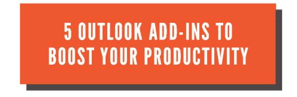 5 Outlook Add-Ins to Boost Your Productivity - ContactMonkey