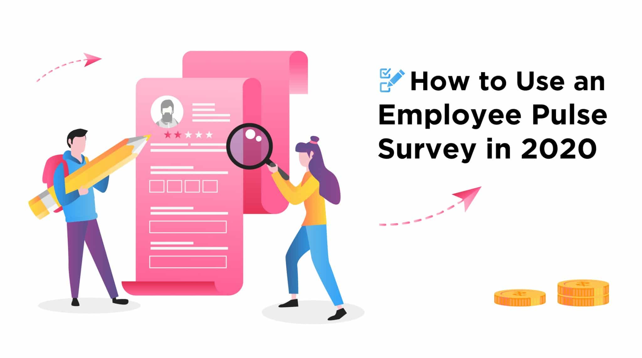 Employee Pulse Surveys: How to Use Them in 2020