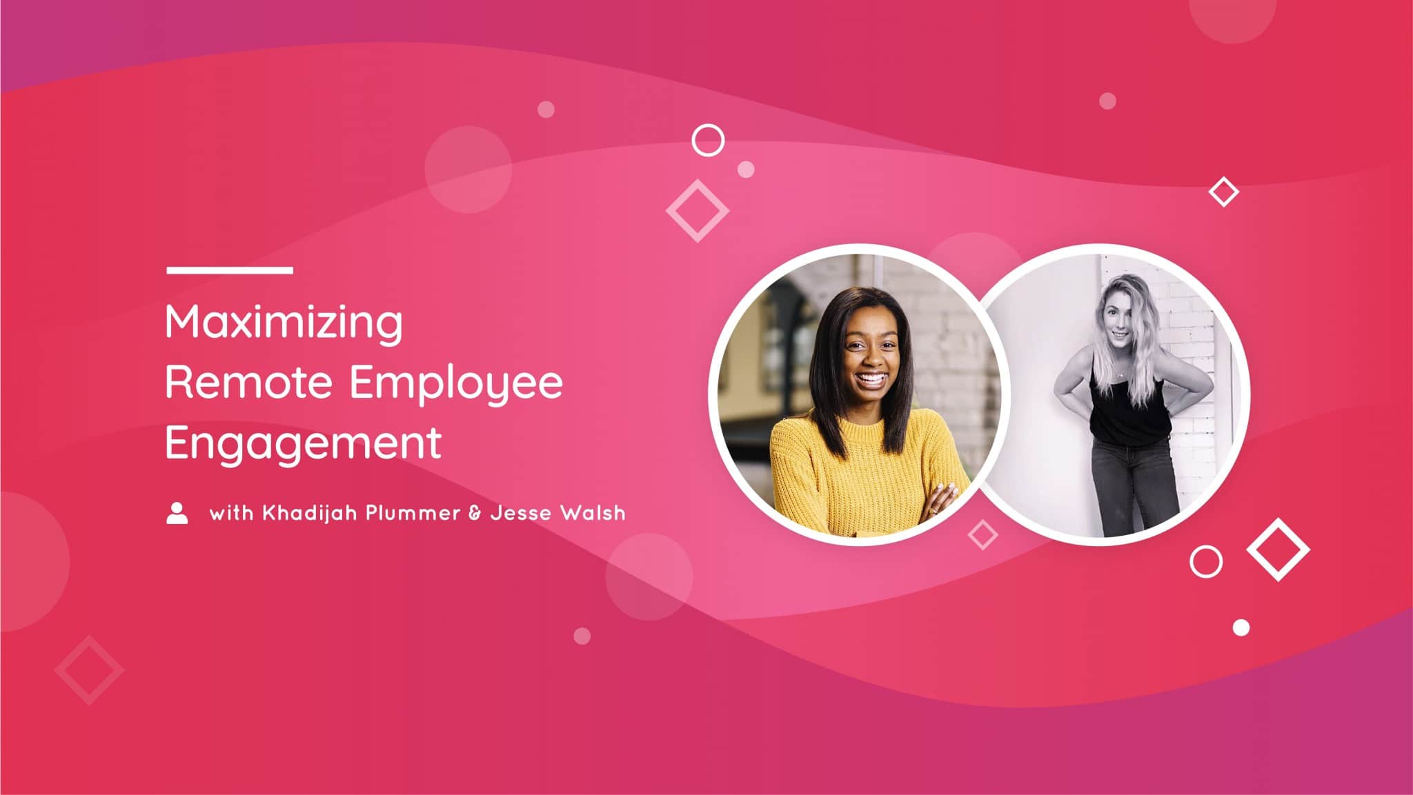 Maximizing Remote Employee Engagement Webinar