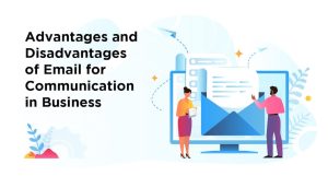 Advantages and Disadvantages of Email for Communication in Business