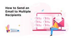 How to Send an Email to Multiple Recipients | ContactMonkey