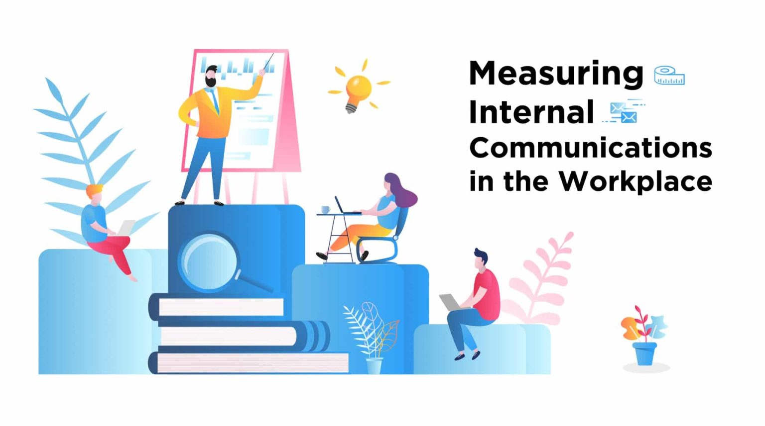 How to Measure Internal Communications: Top KPIs and Metrics