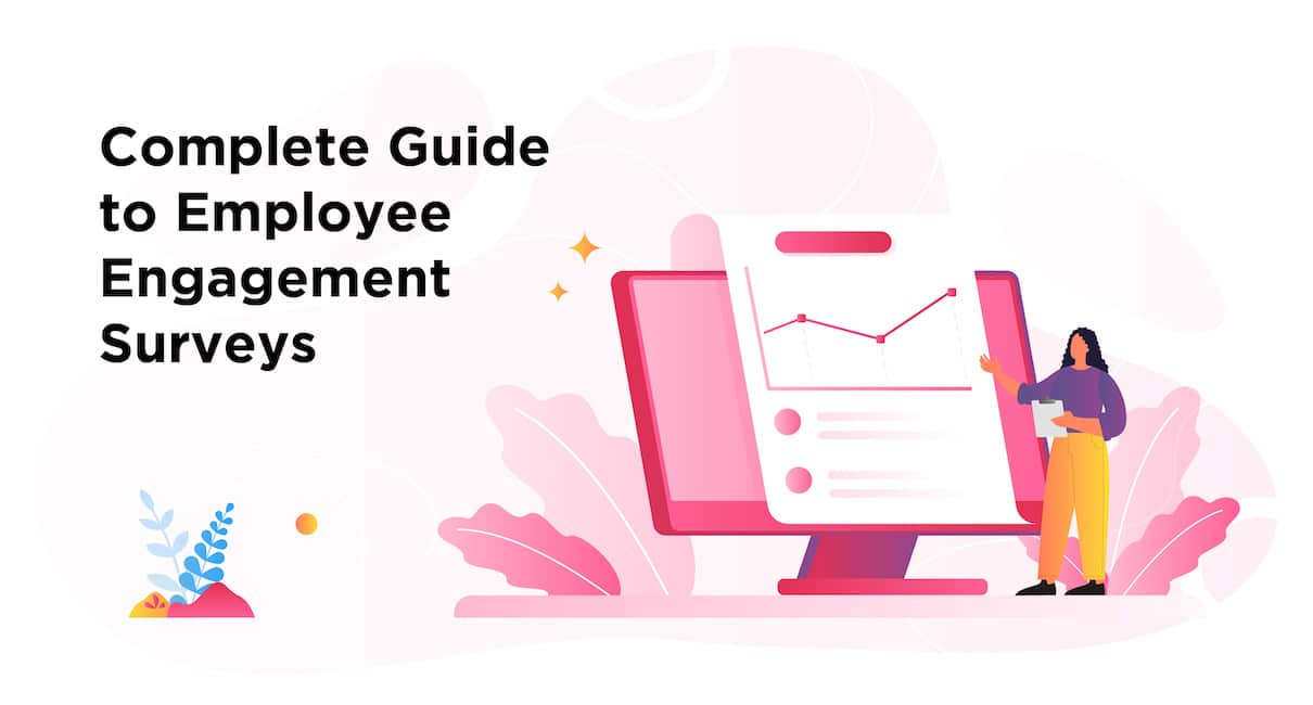 Employee Engagement Surveys: Ultimate Guide To Best Practices