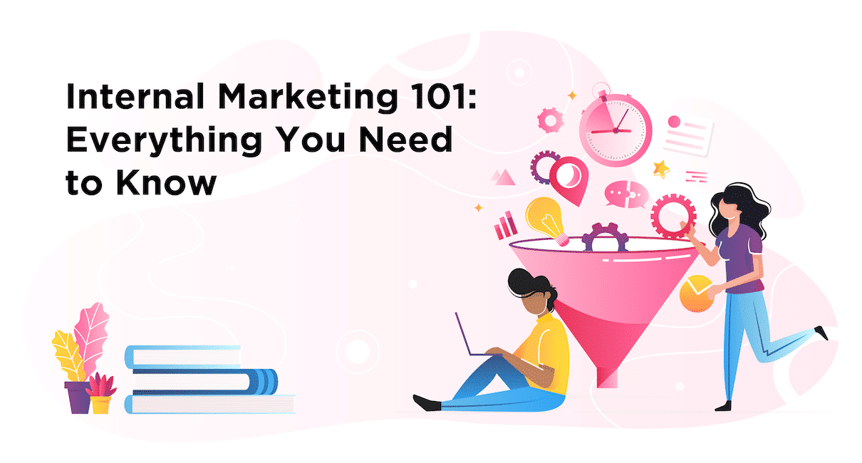 Internal Marketing Strategy Guide: Everything You Need To Know