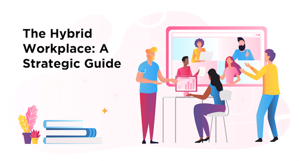 How To Implement An Effective Hybrid Workplace Strategy In 2024