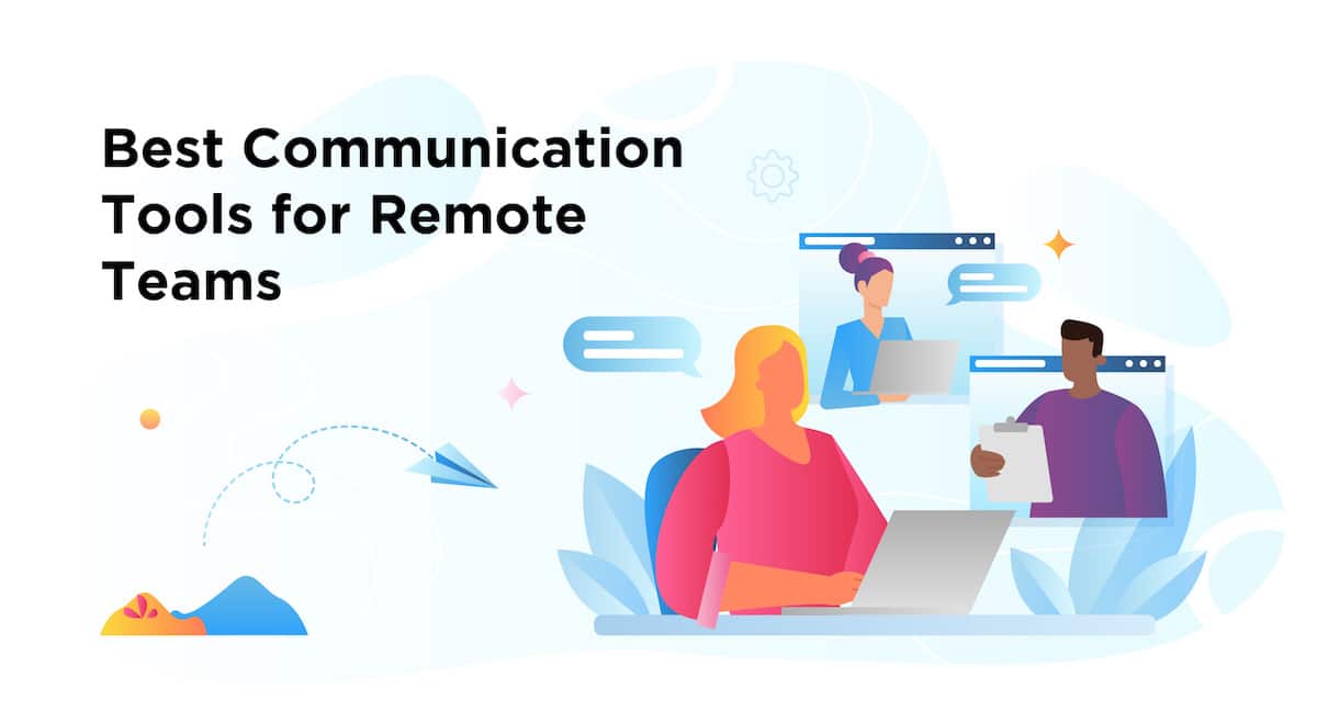 Remote Team Communication Tools Seven Remote Working Tools You Need In