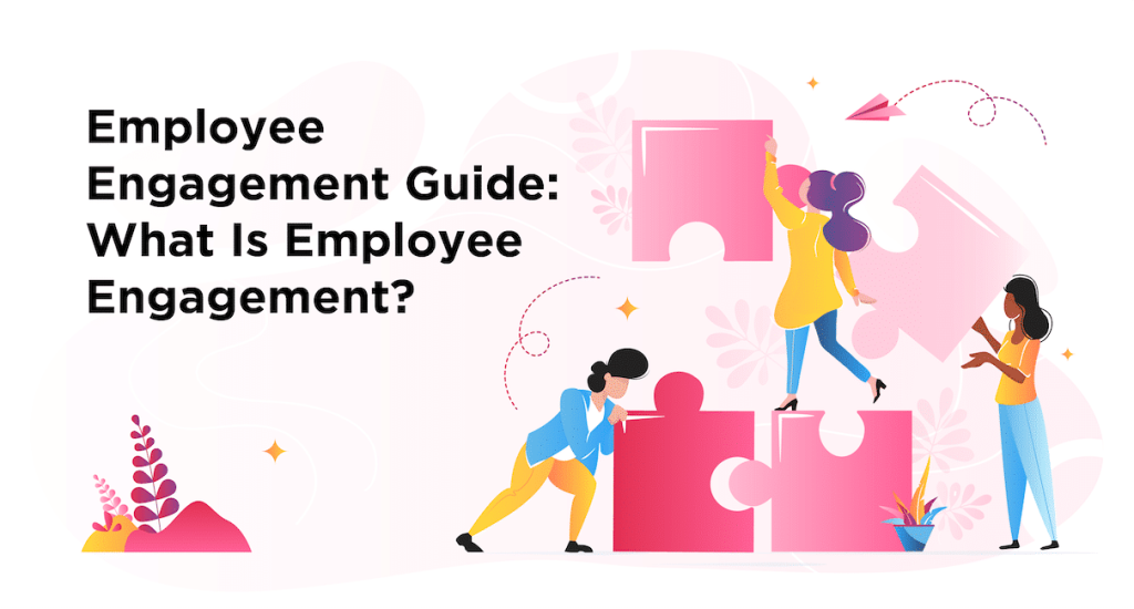 Employee Engagement: The Ultimate Guide For Success In 2024