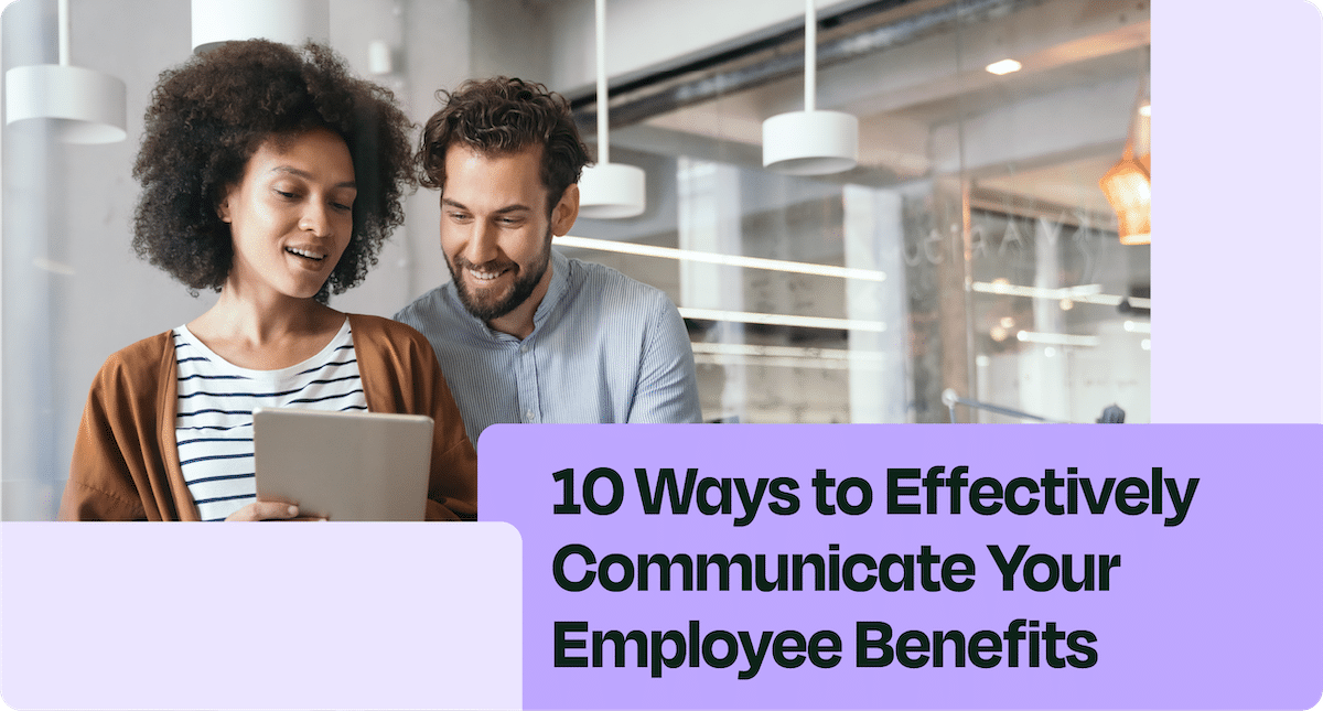 10 Ways to Effectively Communicate Your Employee Benefits