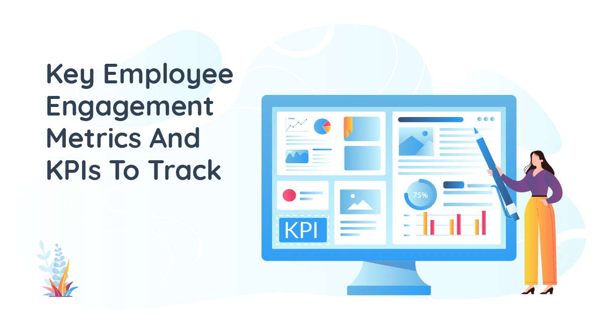 10 Key Employee Engagement Metrics And KPIs To Track