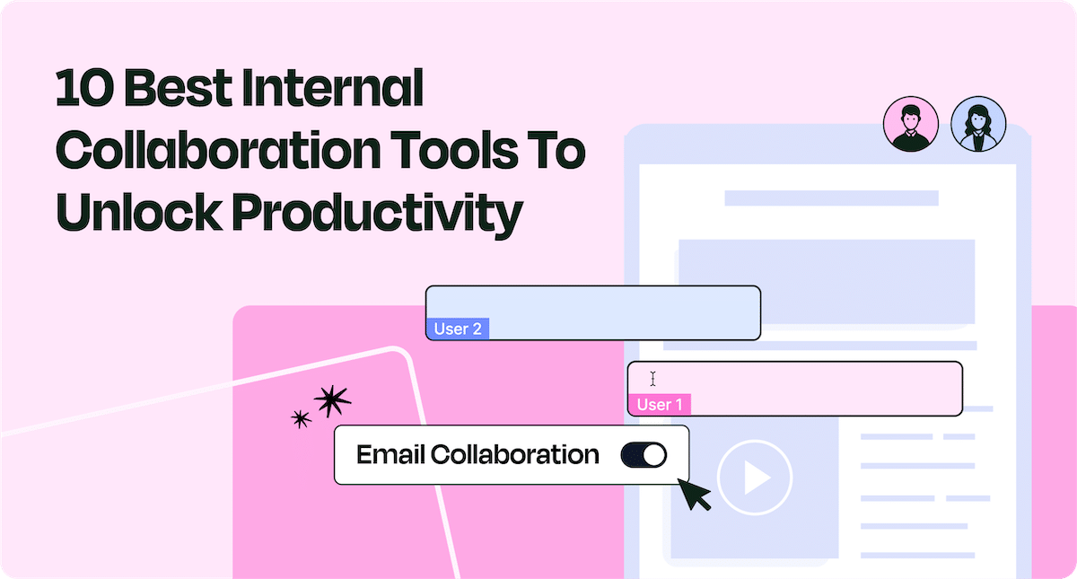10 Best Internal Team Collaboration Tools to Unlock Productivity